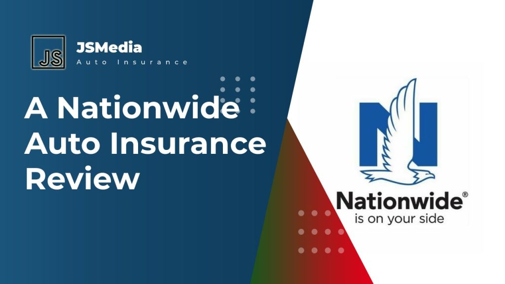 A Nationwide Auto Insurance Review to Help You Find a Plan That Suits ...
