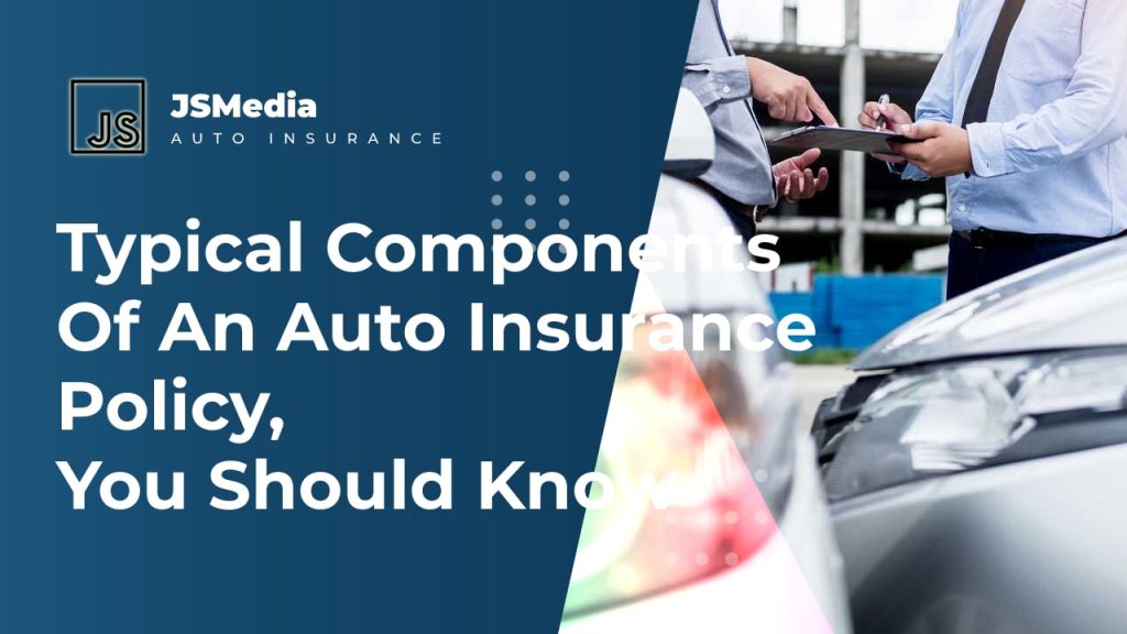 Typical Components Of An Auto Insurance Policy, You Should Know - Auto ...