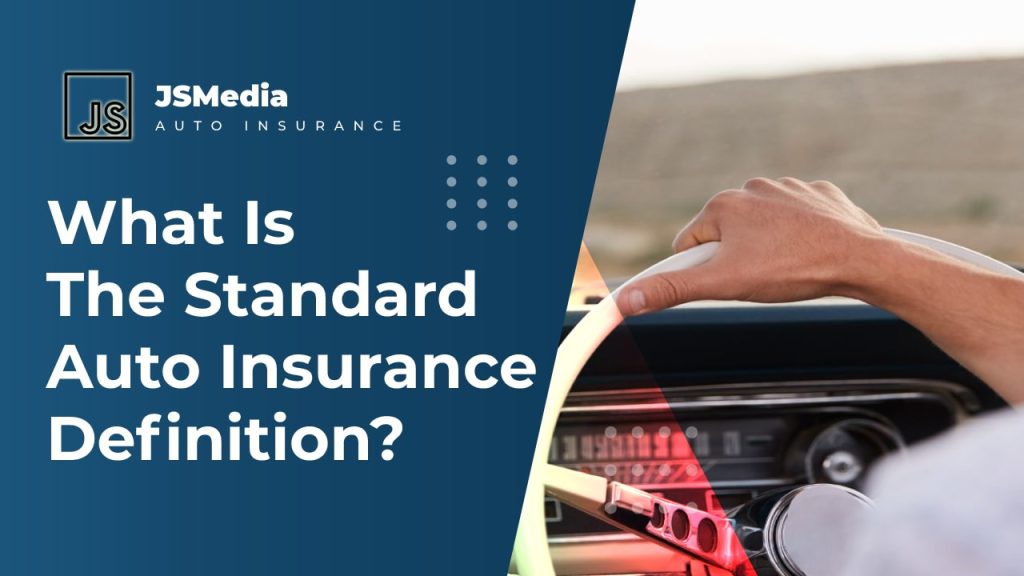 What Is The Standard Auto Insurance Definition? - Auto Jakartastudio